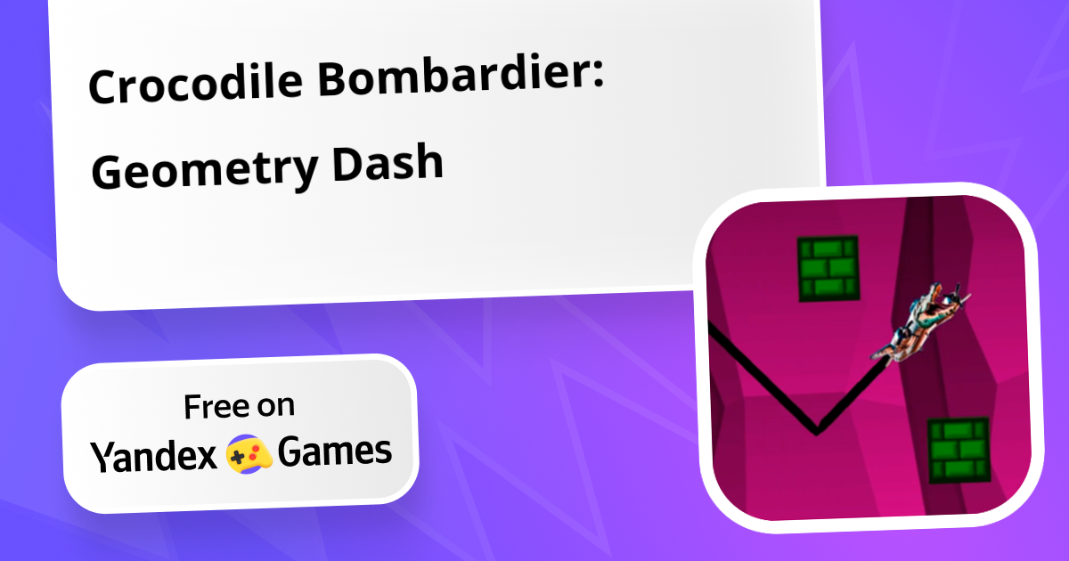 Crocodile Bombardier: Geometry Dash (توسط Brain-Power)- بازی آنلاین به ...