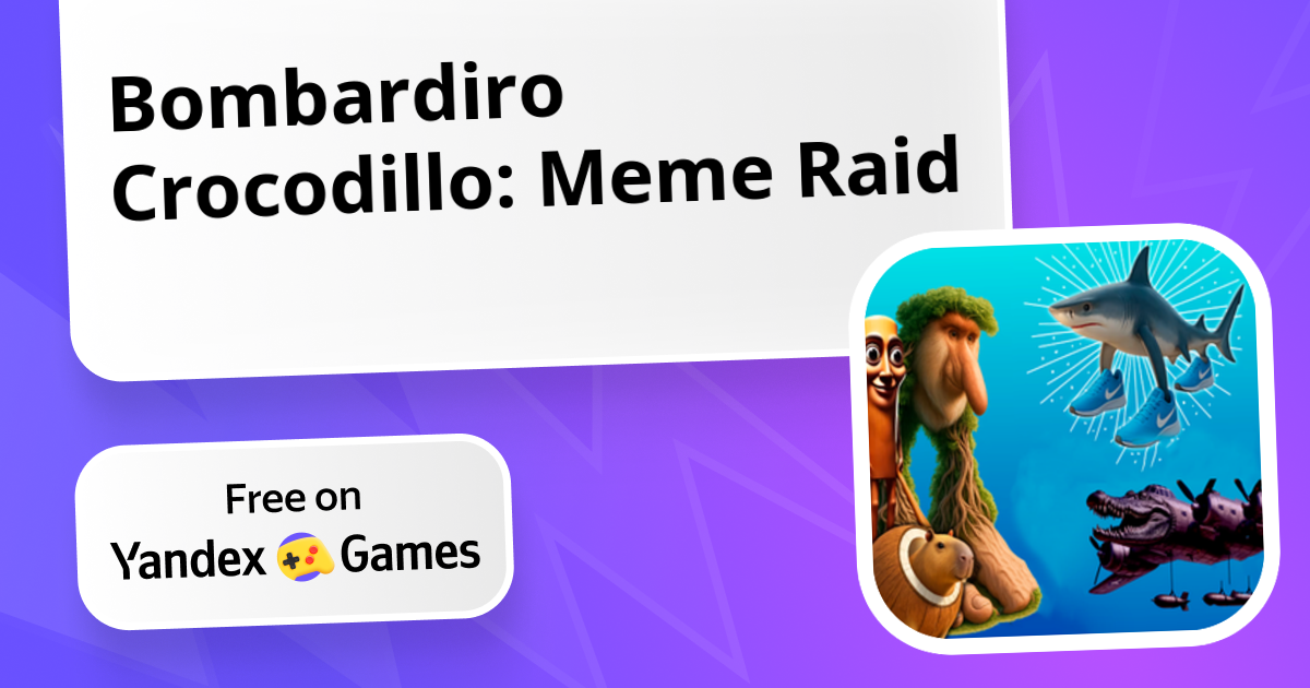 Bombardiro Crocodillo: Meme Raid (FunkyP tarapyndan) - Yandex Games on ...