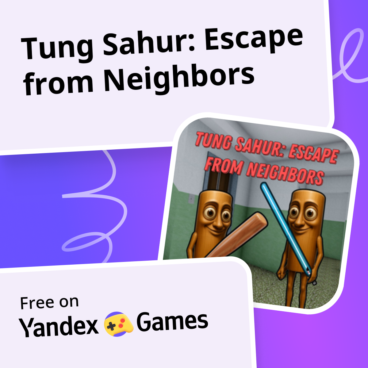 Tung Sahur: Escape from Neighbors (by Team Eclipse) - play online for free on Yandex Games