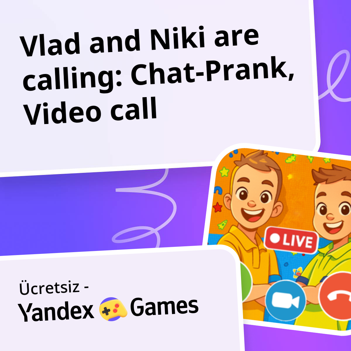 Vlad and Niki are calling: Chat-Prank, Video call (Dolzhenko Dev'den) - Yandex Games servisinde ...