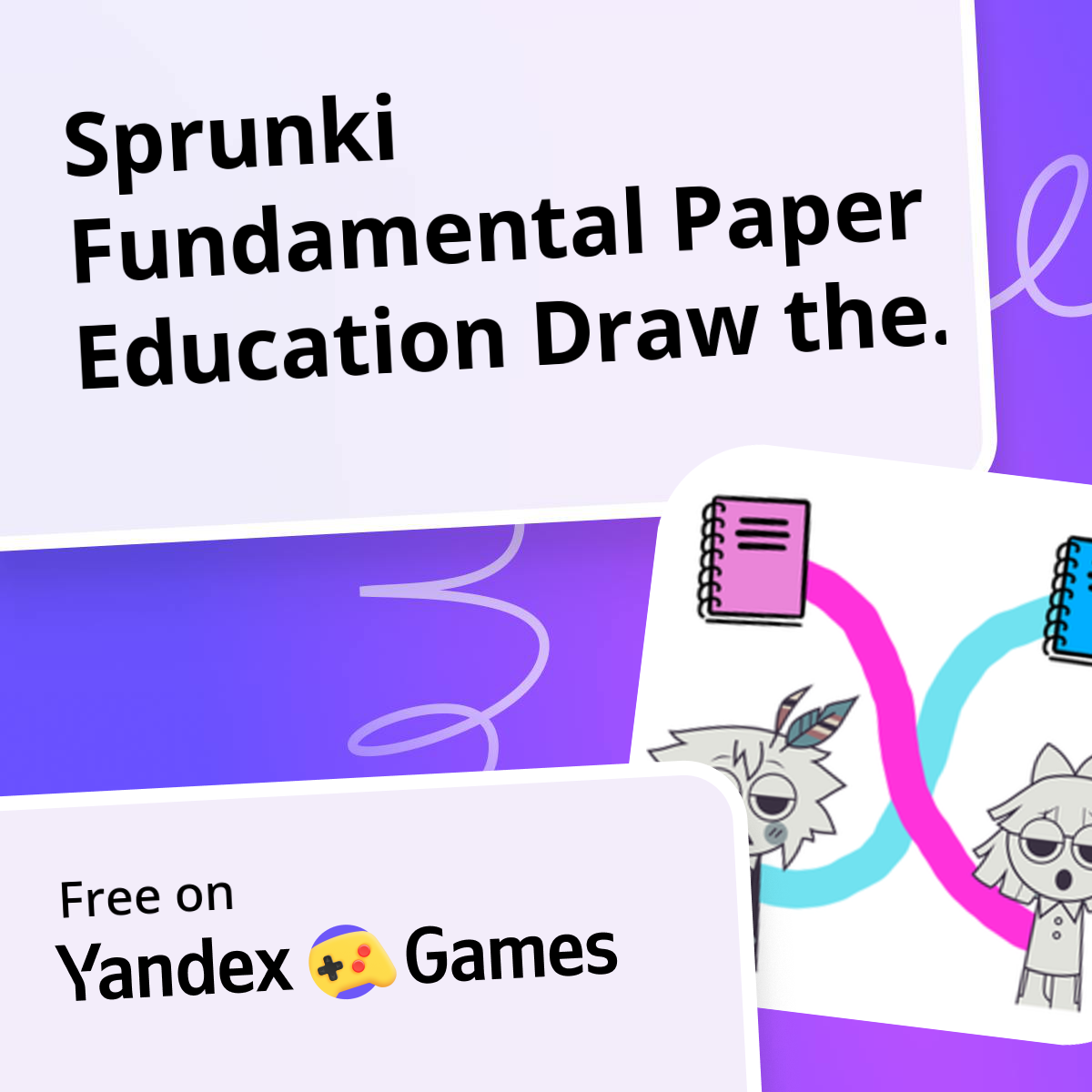 Sprunki Fundamental Paper Education Draw the Path (by Ginger) - play ...