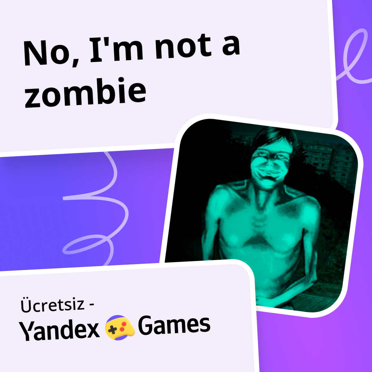 No, I'm not a zombie - oynayın Yandex Games üzerinde ücretsiz çevrimiçi