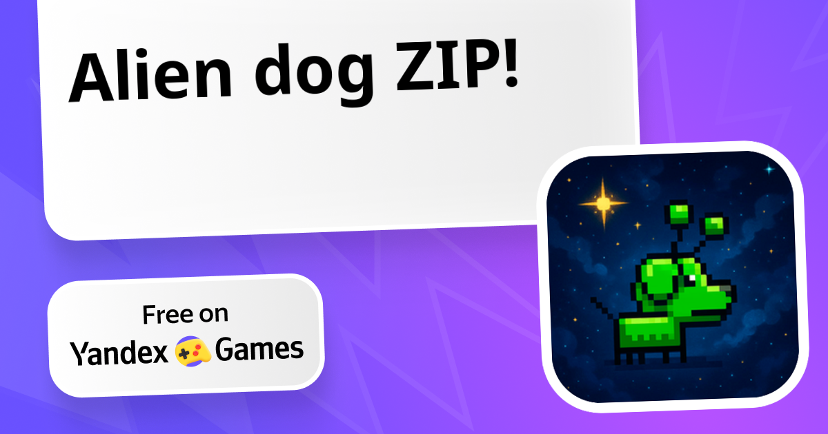 Alien dog ZIP! (על ידי Dimatit)- לשחק באינטרנט בחינם על Yandex Games
