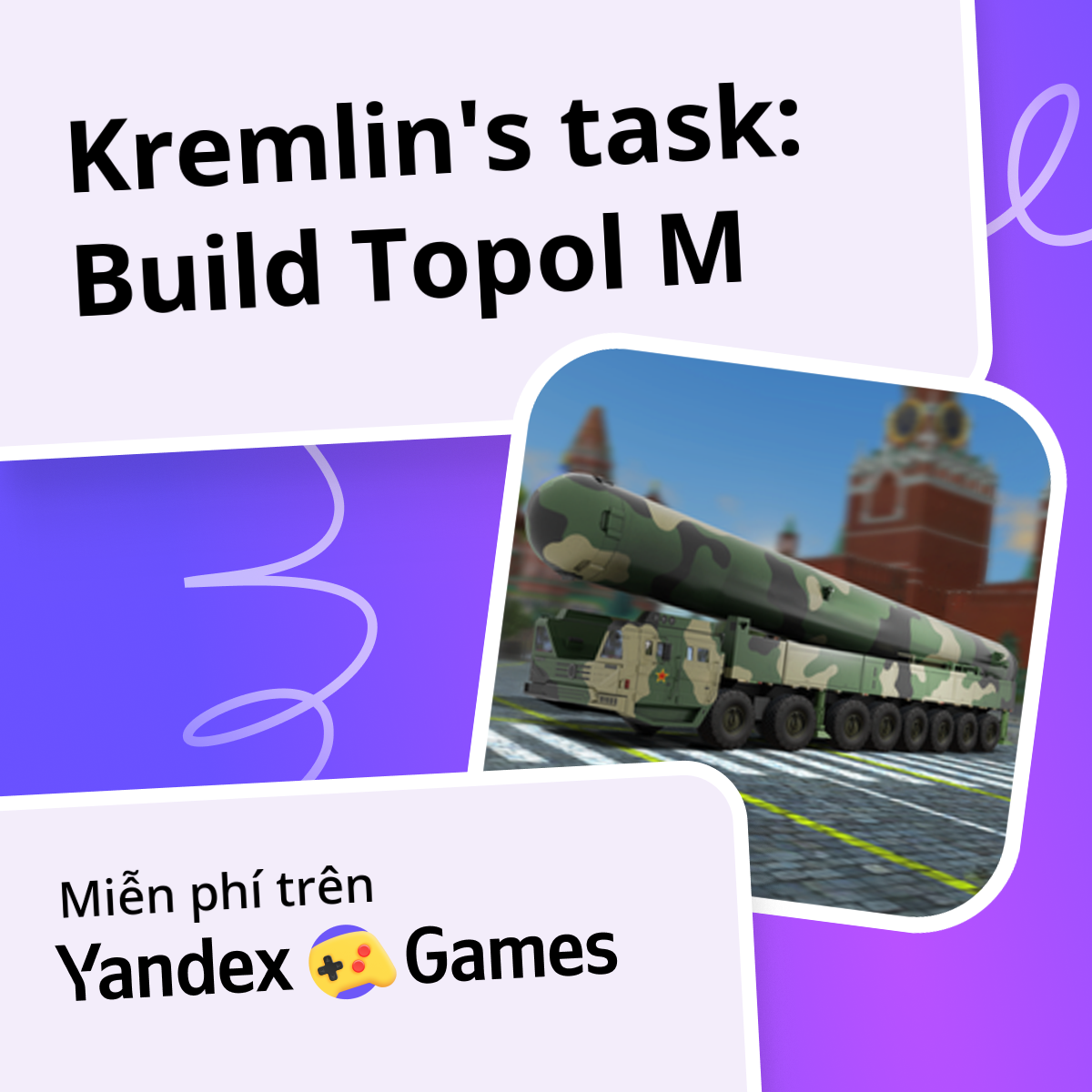 Kremlin's task: Build Topol M (bởi AA2G1LtdS)- chơi trực tuyến miễn phí trên Yandex Games
