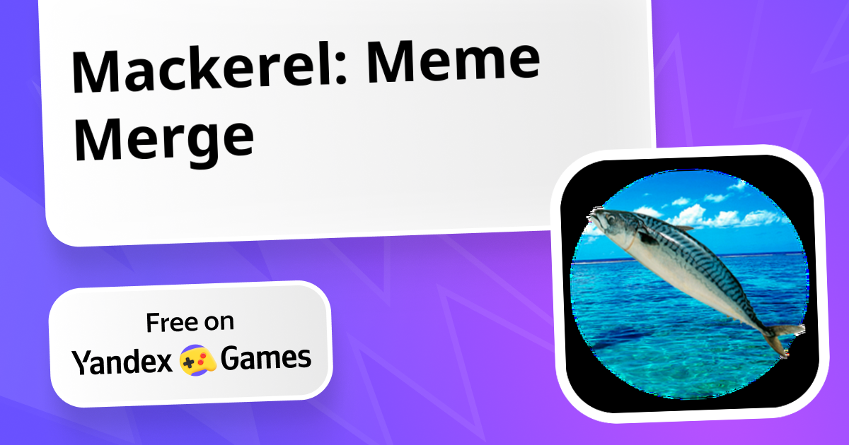 Mackerel: Meme Merge (על ידי sergiuscain)- לשחק באינטרנט בחינם על ...
