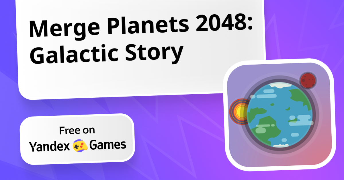 Merge Planets 2048: Galactic Story (Ashtray Studio tarapyndan) - Yandex ...