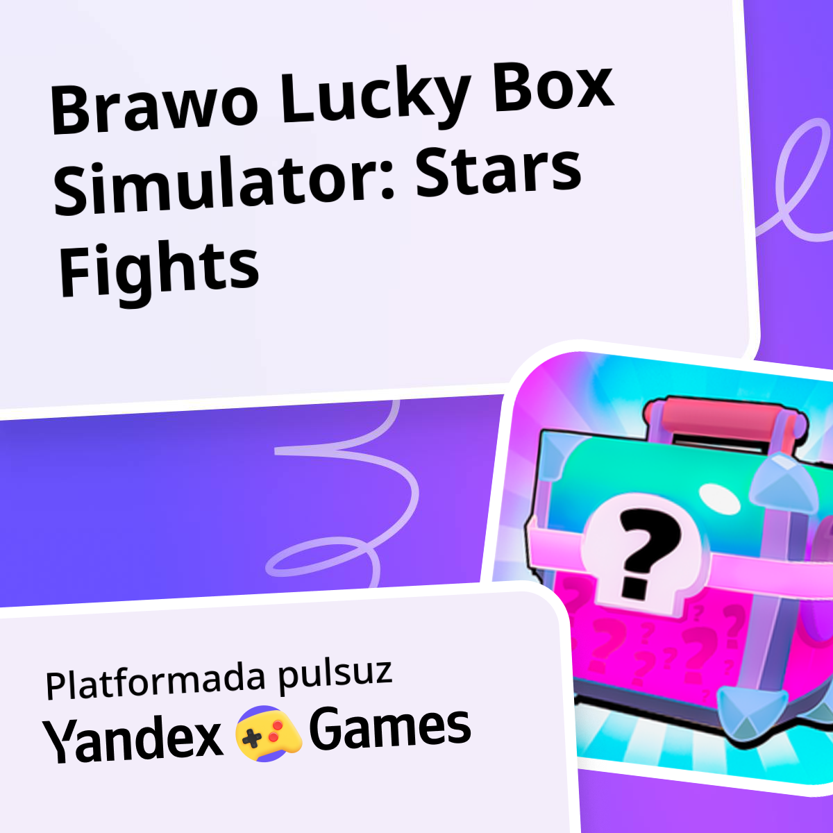 Brawo Lucky Box Simulator: Stars Fights - Yandex Games-də pulsuz onlayn ...