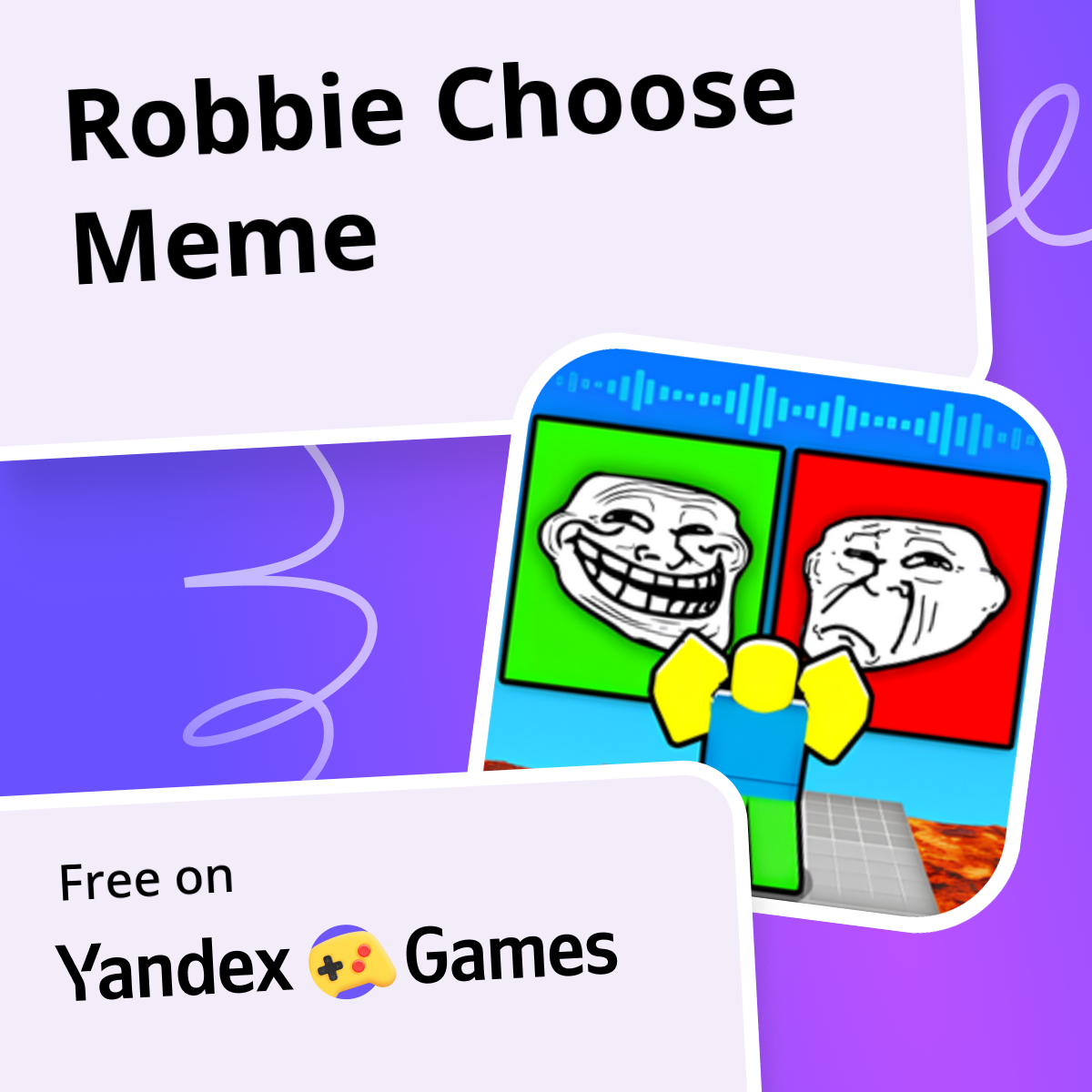 Robbie Choose Meme (by Nulla Games) - play online for free on Yandex Games