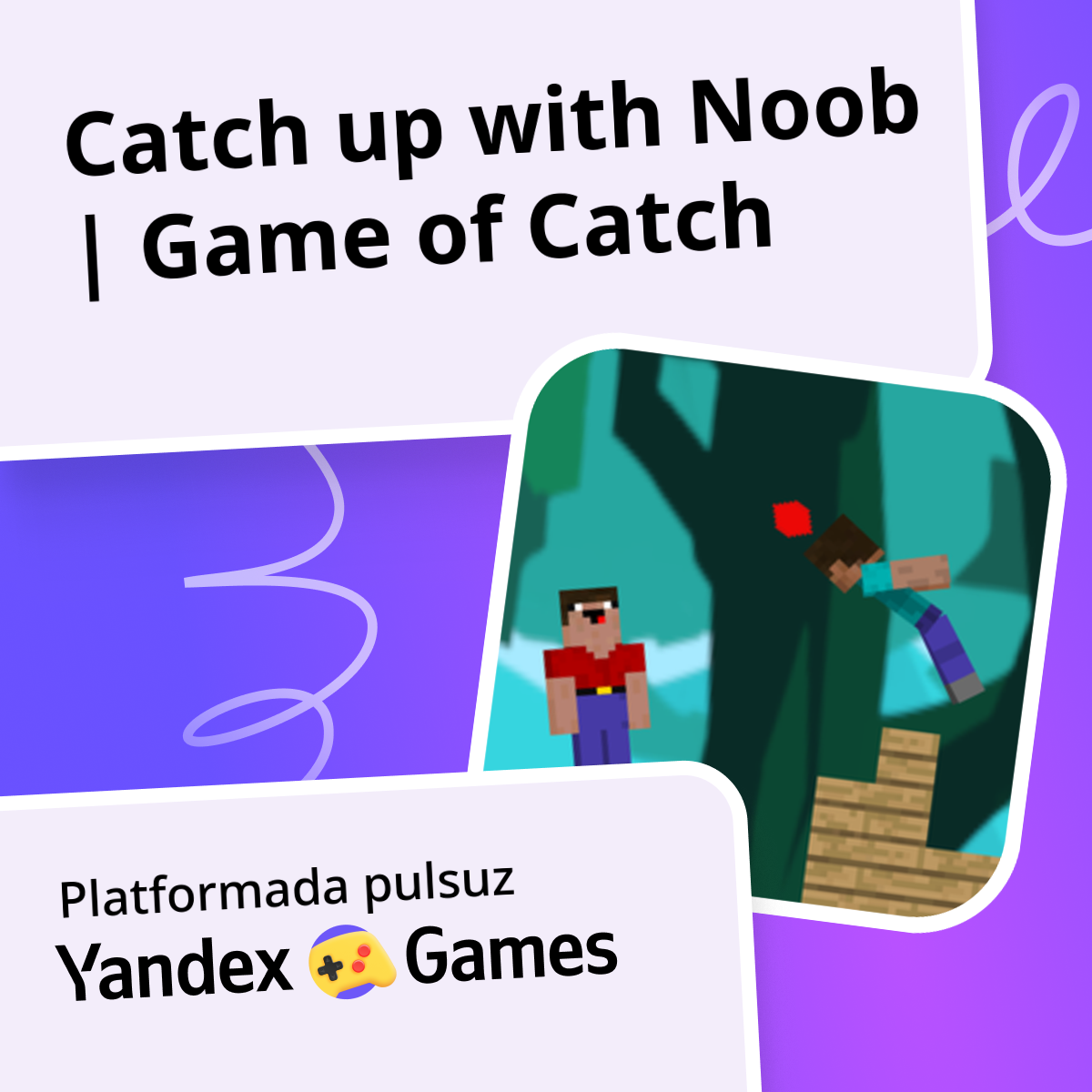 Catch up with Noob | Game of Catch - Yandex Games-də pulsuz onlayn oynayın