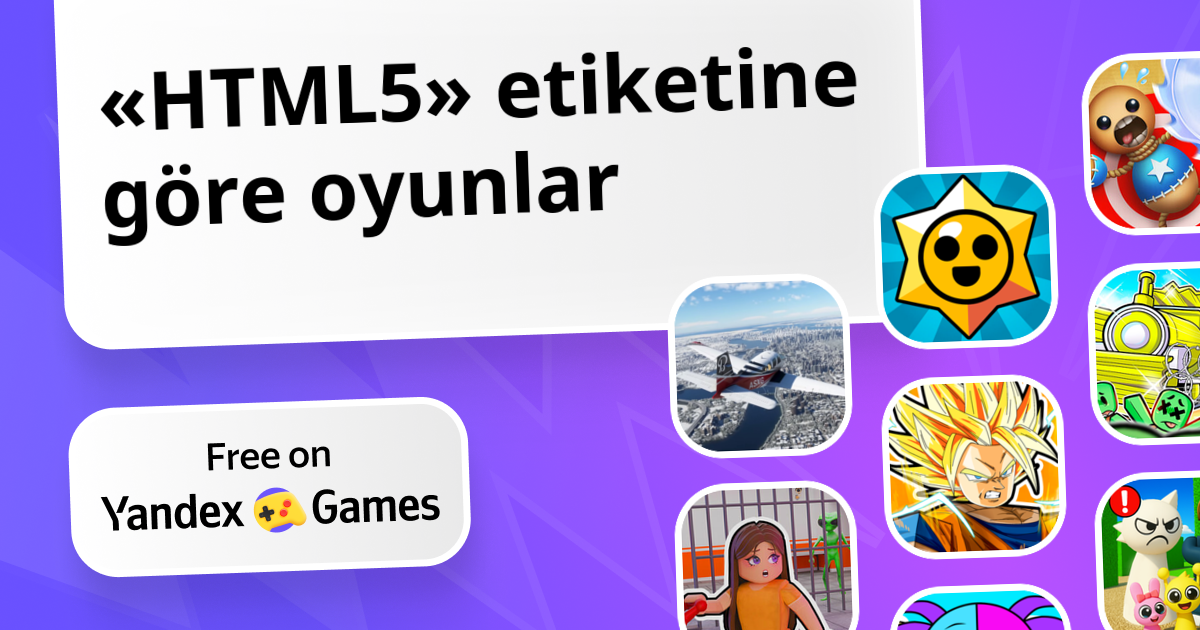 Çevrimiçi Oyunlar HTML5: Yandex Games Sitesinde Ücretsiz Oynayın