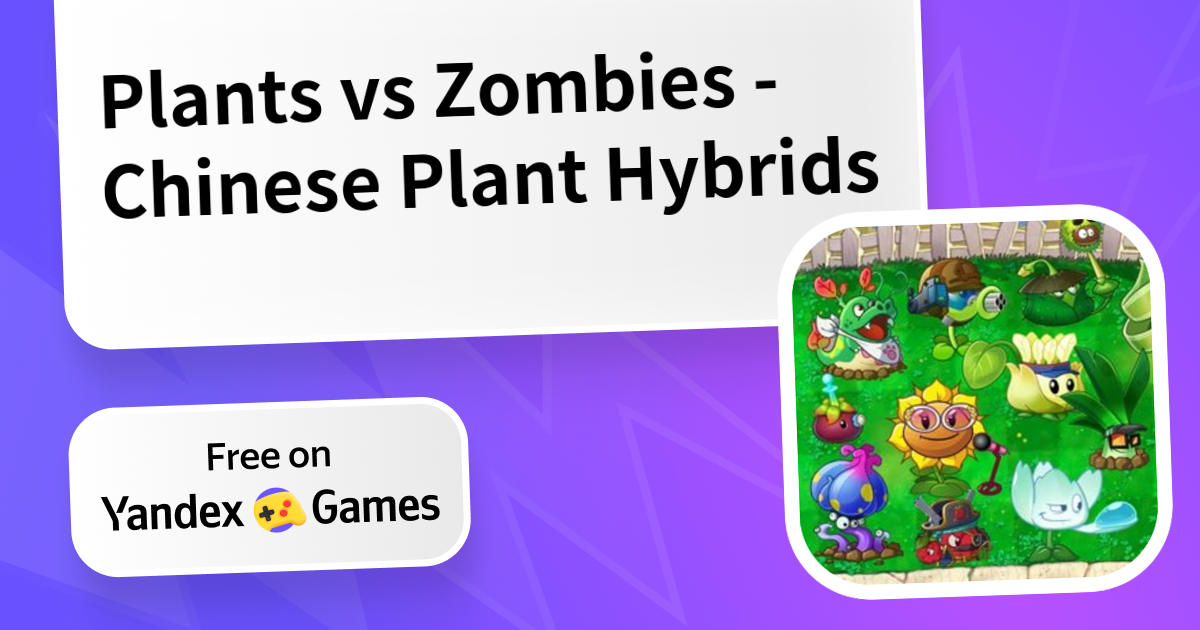 Plants vs Zombies - Chinese Plant Hybrids （由 Tap for Games)-网上免费玩 ...