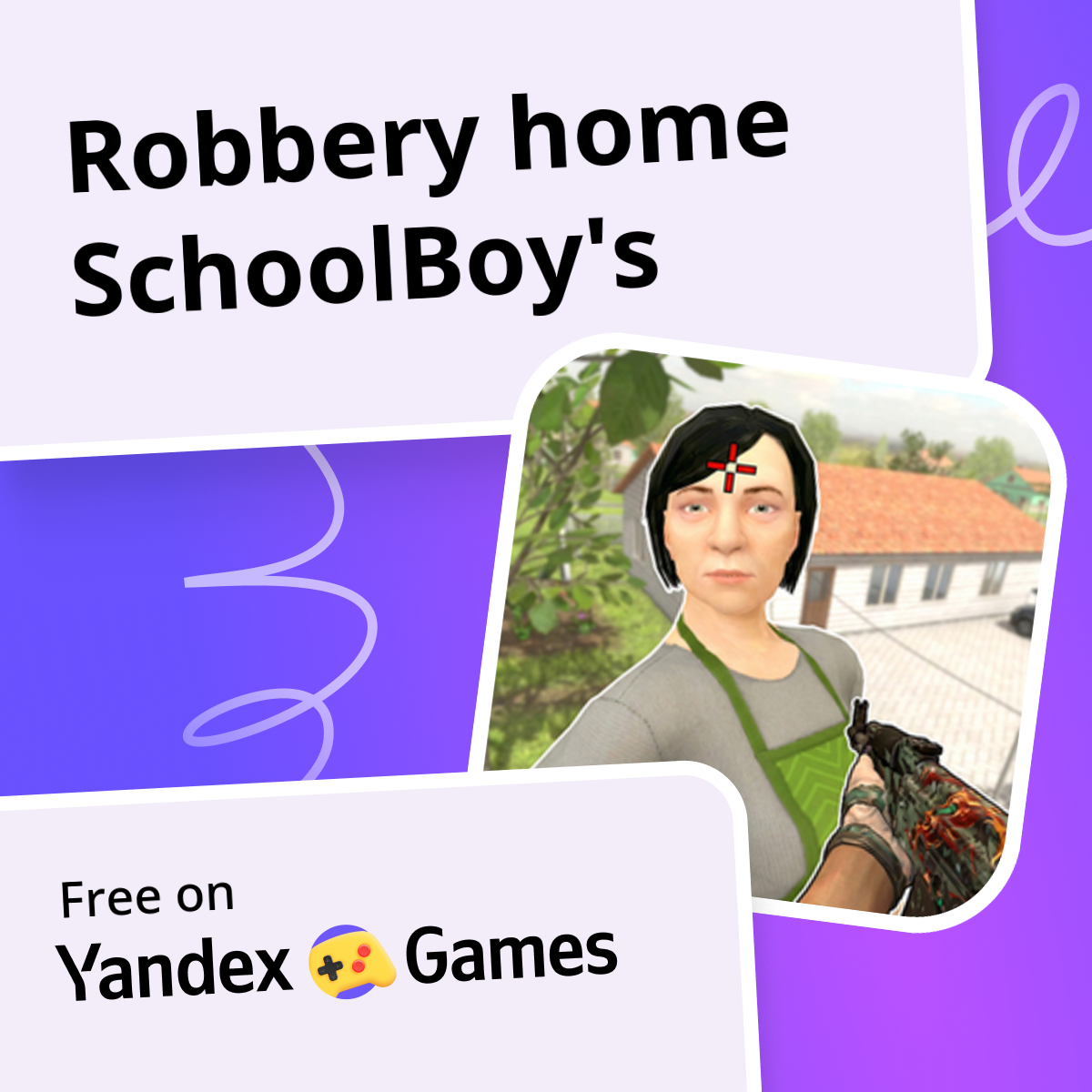 Robbery home SchoolBoy's (by Makhonin) - play online for free on Yandex ...