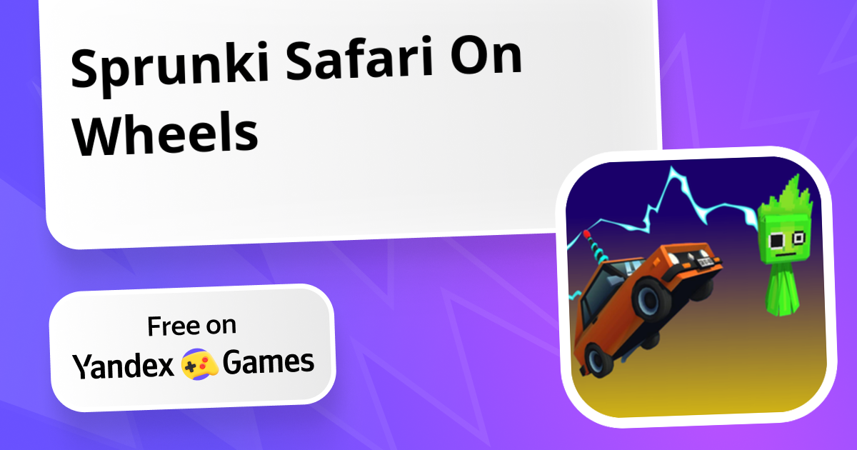 Sprunki Safari On Wheels (โดย Room606)-เล่นออนไลน์ฟรีบน Yandex Games