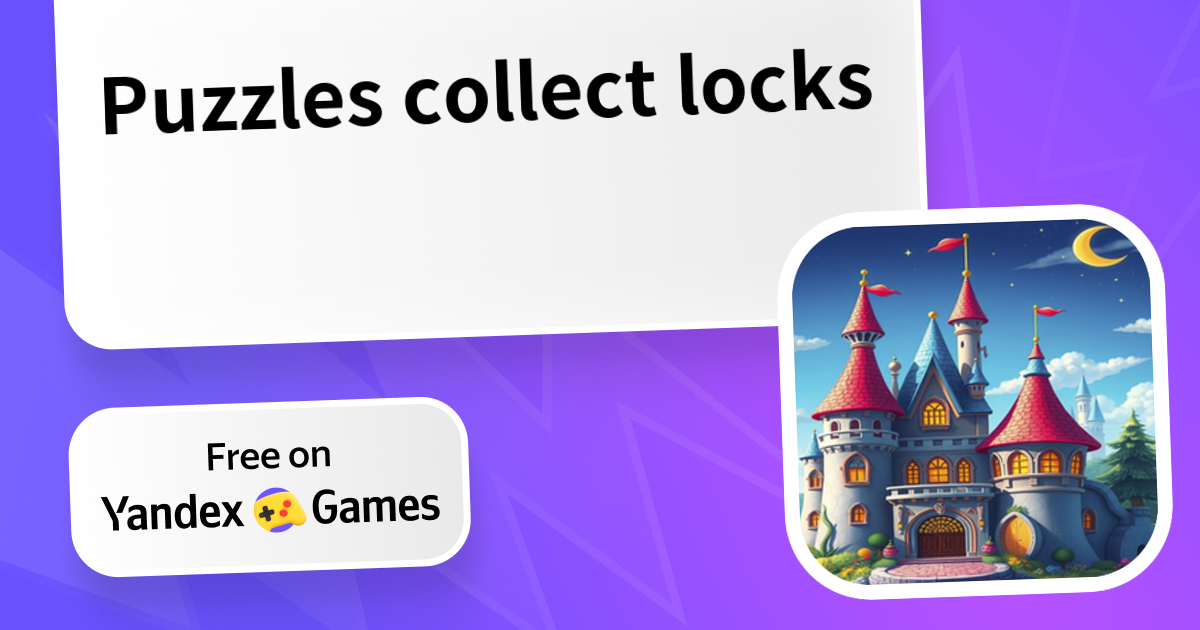 Puzzles collect locks （由 3d Alexx)-网上免费玩 Yandex Games