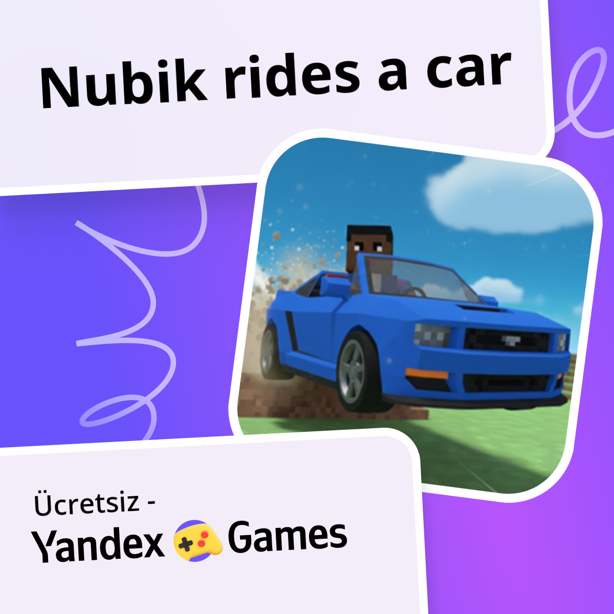 Nubik rides a car (atmansoft'den) - Yandex Games servisinde ücretsiz ...