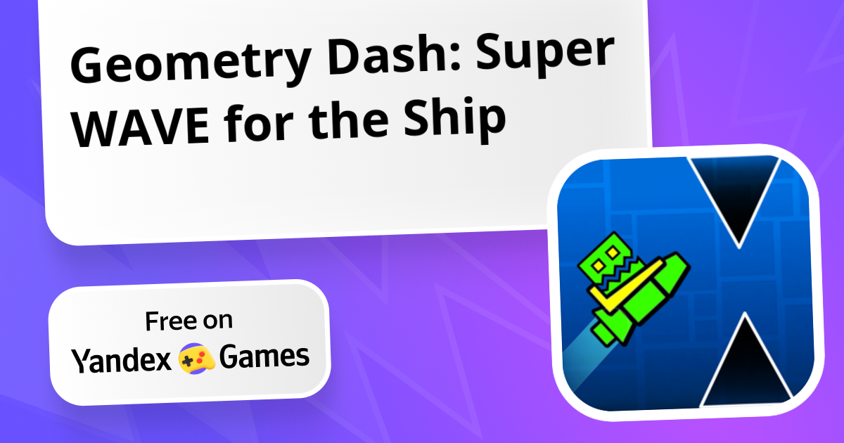 Geometry Dash: Super WAVE for the Ship (โดย Pocket Interactive Games ...