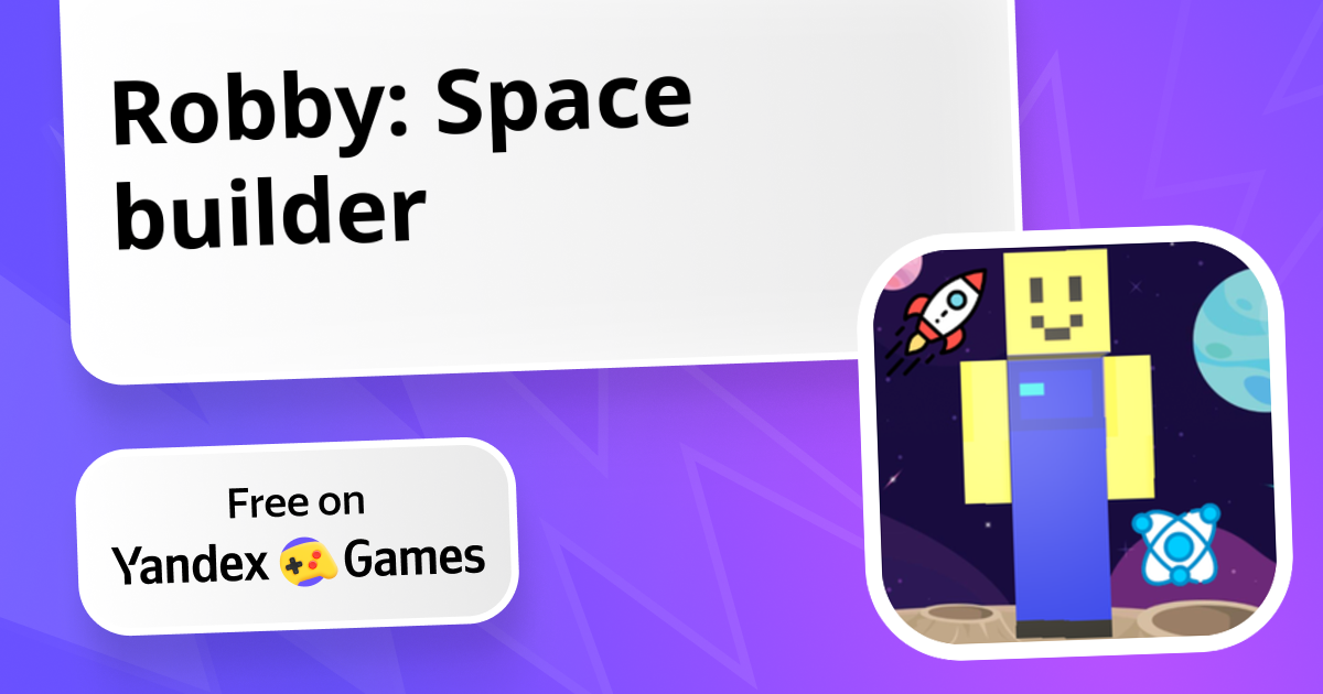 Robby: Space builder (დან MaratPython)- ითამაშეთ ონლაინ უფასოდ სერვისზე Yandex Games