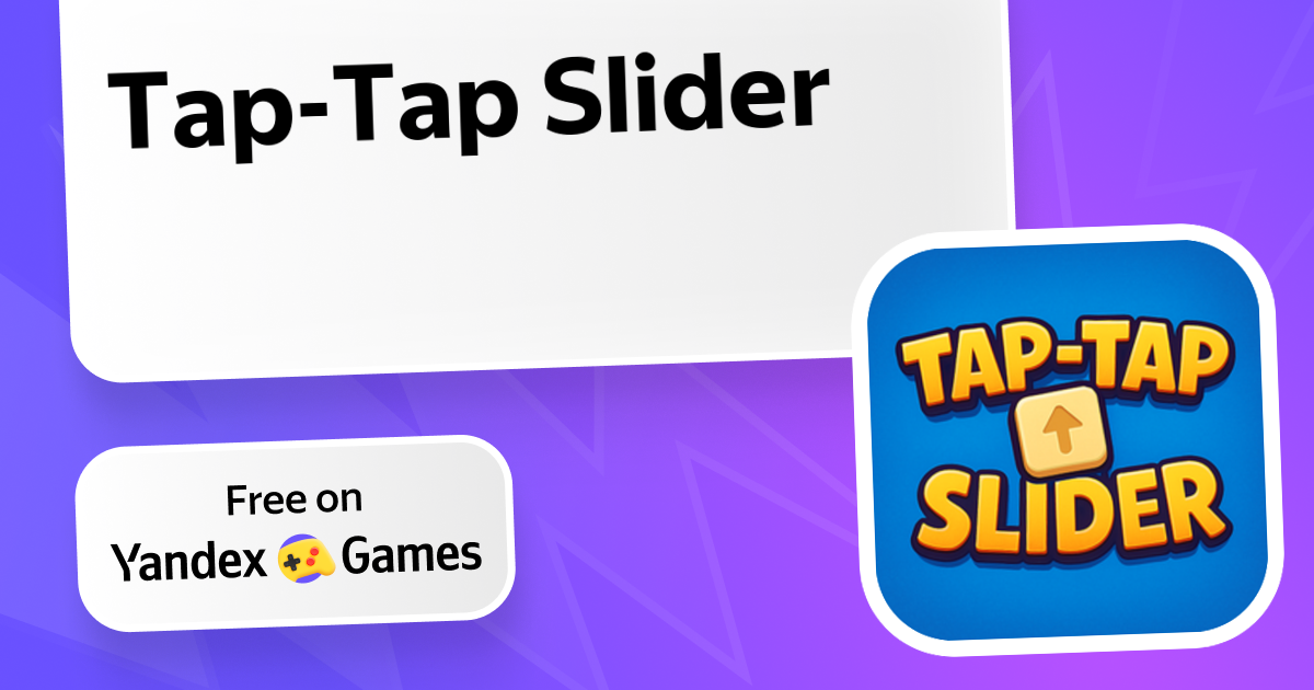 Tap-Tap Slider (від EkZo) - грати онлайн безкоштовно на сервісі Яндекс Игры